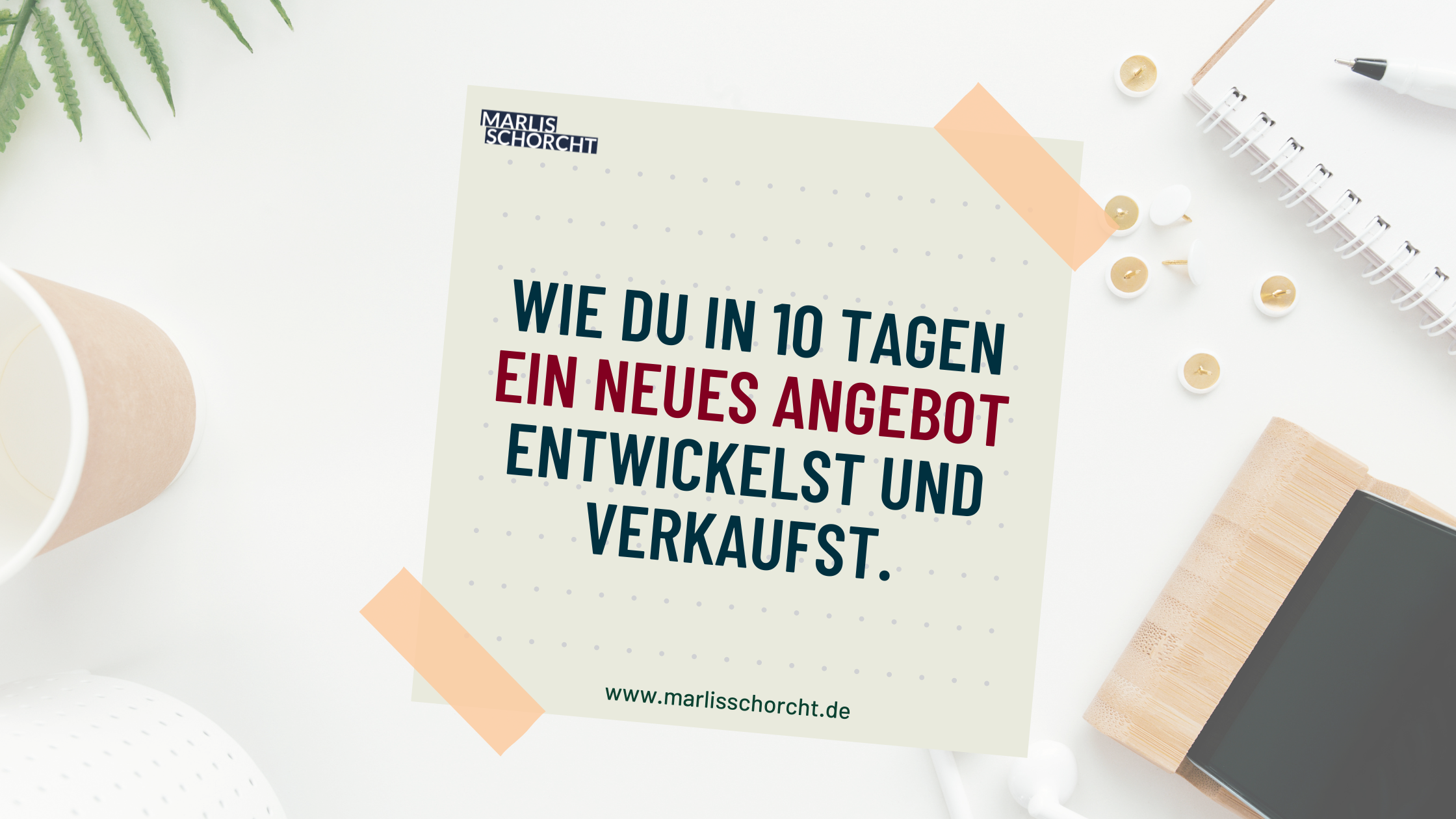 Wie du in 10 Tagen ein neues Angebot entwickelst und verkaufst.